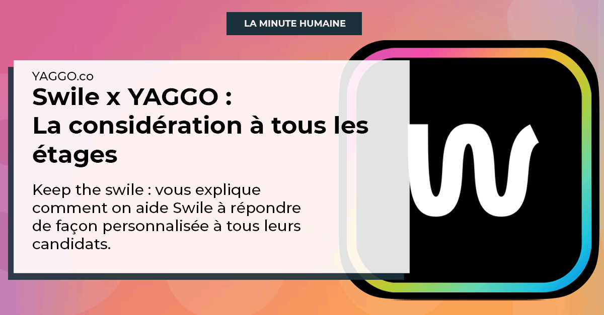 Swile x YAGGO : la considération à tous les étages | YAGGO